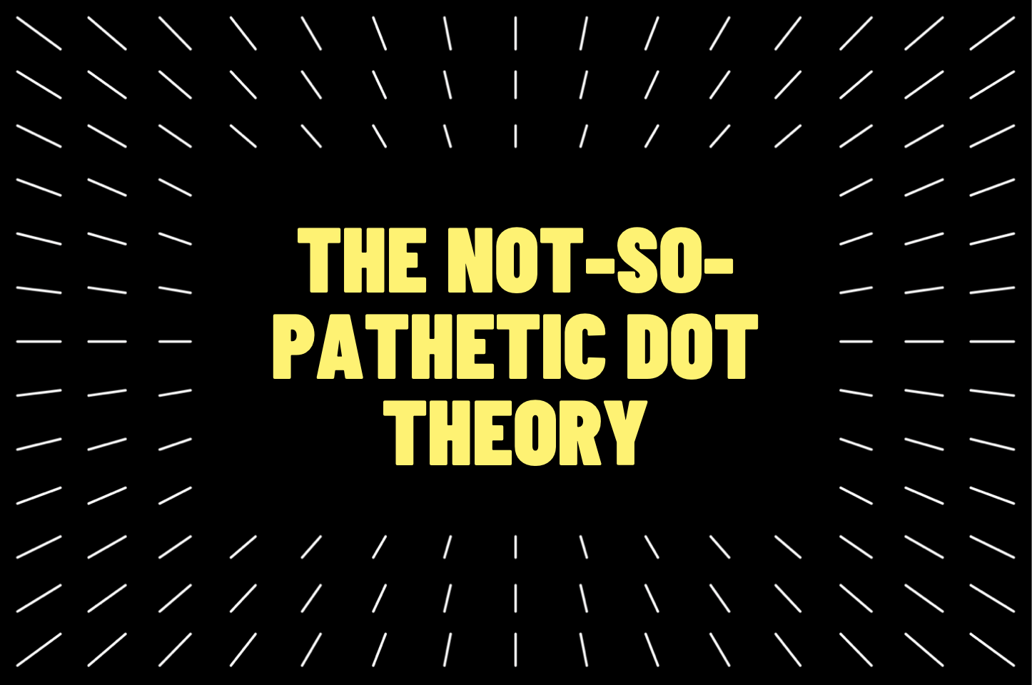 The Not-So-Pathetic Dot Theory - Network Law Review